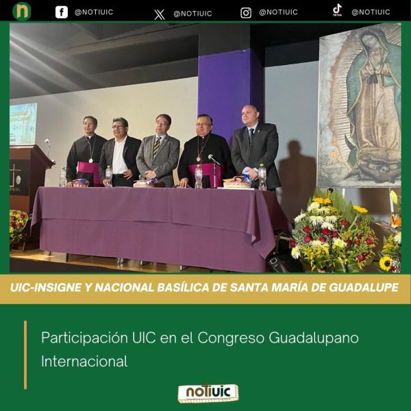 Participación UIC en el Congreso Guadalupano Internacional - UIC.MX Participación UIC en el Congreso Guadalupano Internacional - UIC.MX