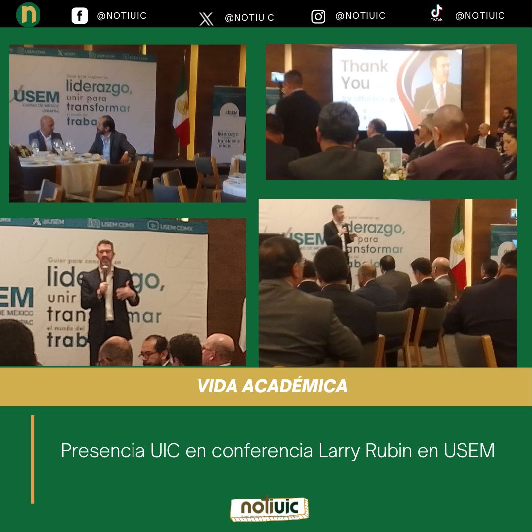 Presencia UIC en conferencia Larry Rubin en USEM - UIC.MX