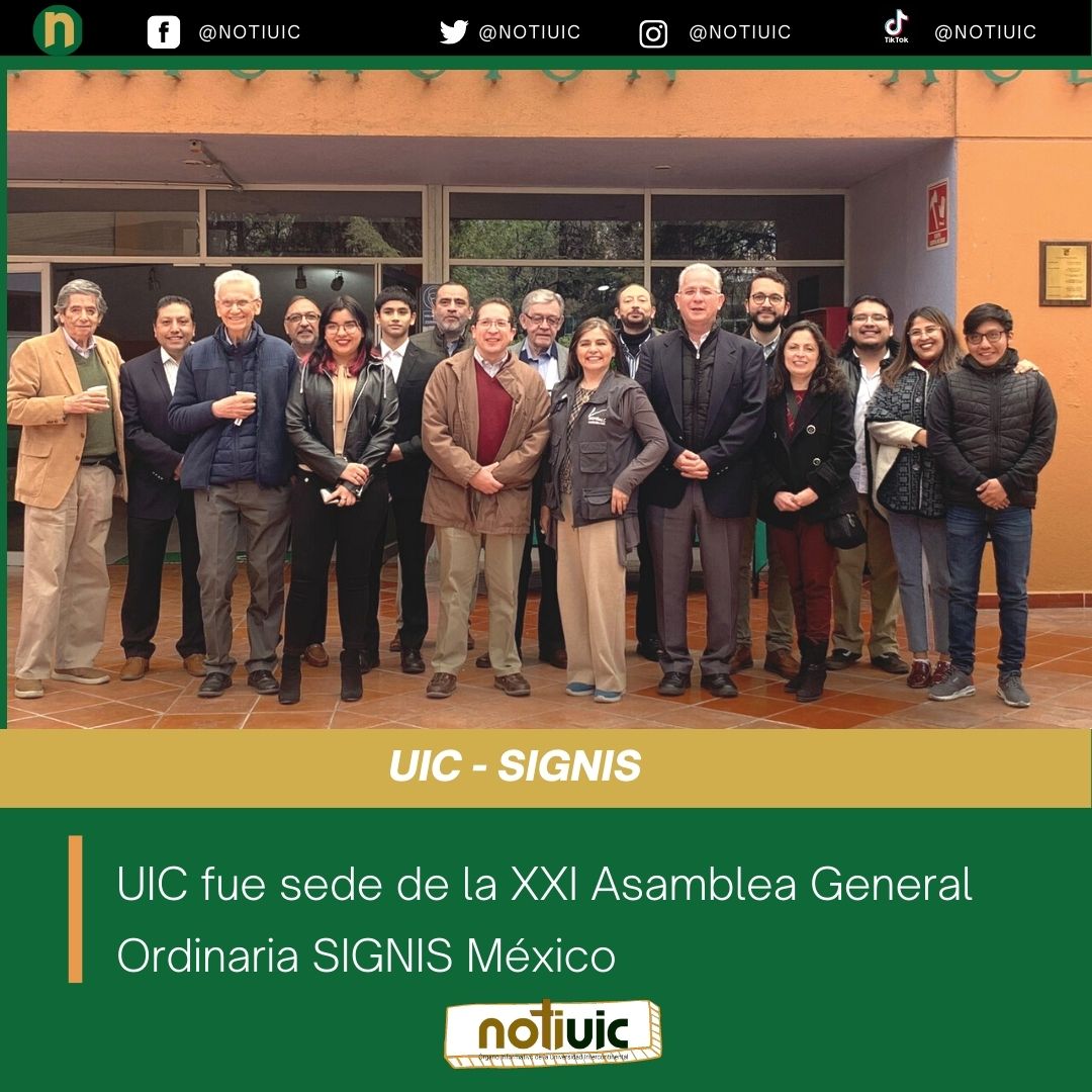 UIC fue sede de la XXI Asamblea General Ordinaria SIGNIS México - UIC.MX
